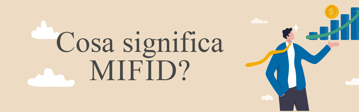 MiFID: cos’è, cosa significa e come funziona